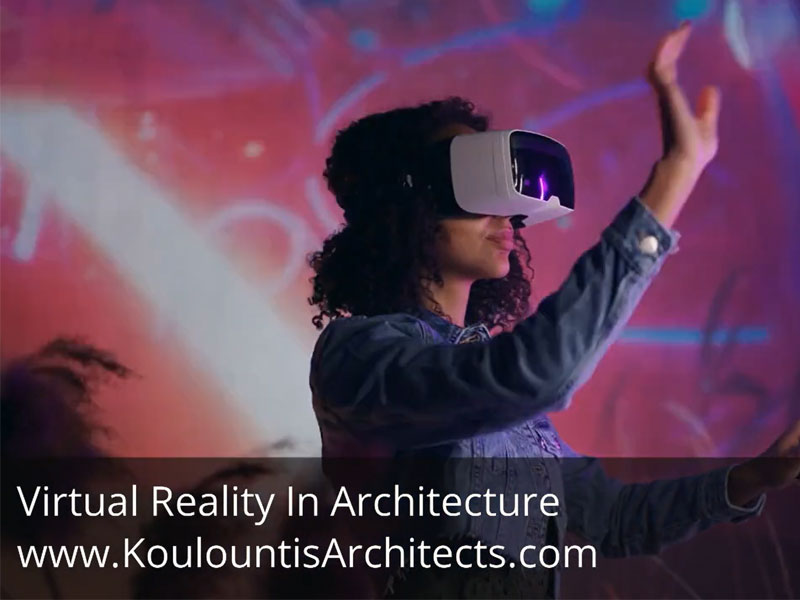 Virtual Reality in Architecture - KOULOUNTIS ARCHITECTS